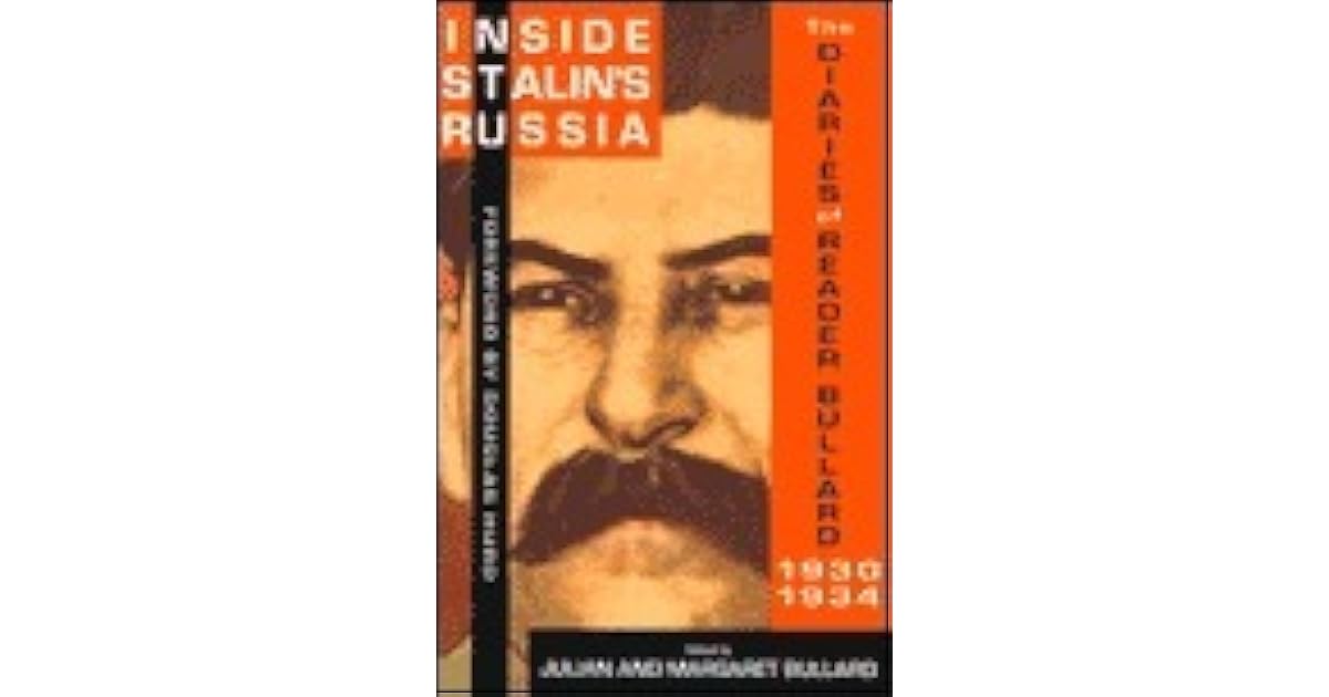 Inside Stalin's Russia: The Diaries of Reader Bullard, 1930-1934 by ...