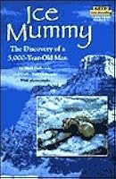 Ice Mummy: The Discovery of a 5,000 Year-Old Man by Mark Dubowski