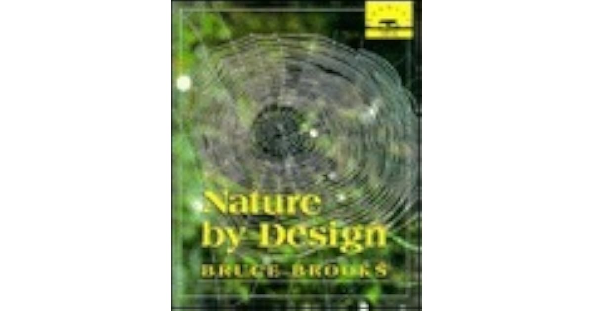 Nature by Design by Bruce Brooks