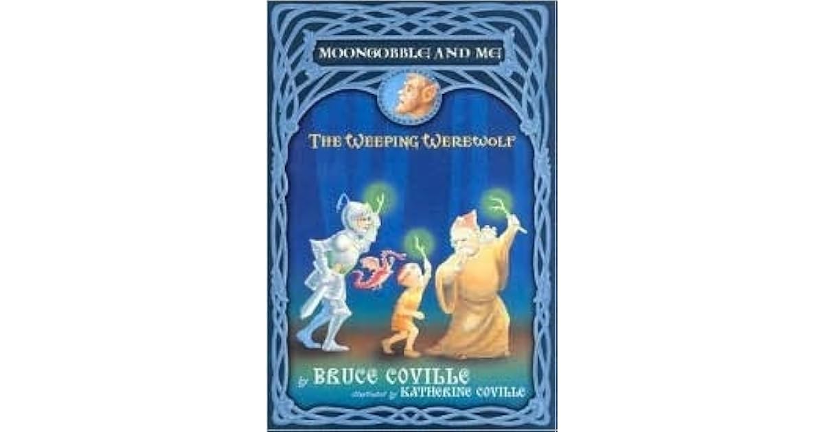 The Weeping Werewolf (Moongobble and Me, #2) by Bruce Coville