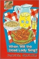 When Will the Dead Lady Sing? by Patricia Sprinkle