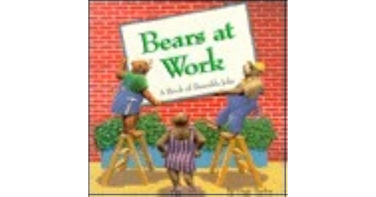 Bears at Work by Gage Taylor