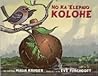 No Ka `Elepaio Kolohe: The Naughty `Elepaio by Malia Kruger