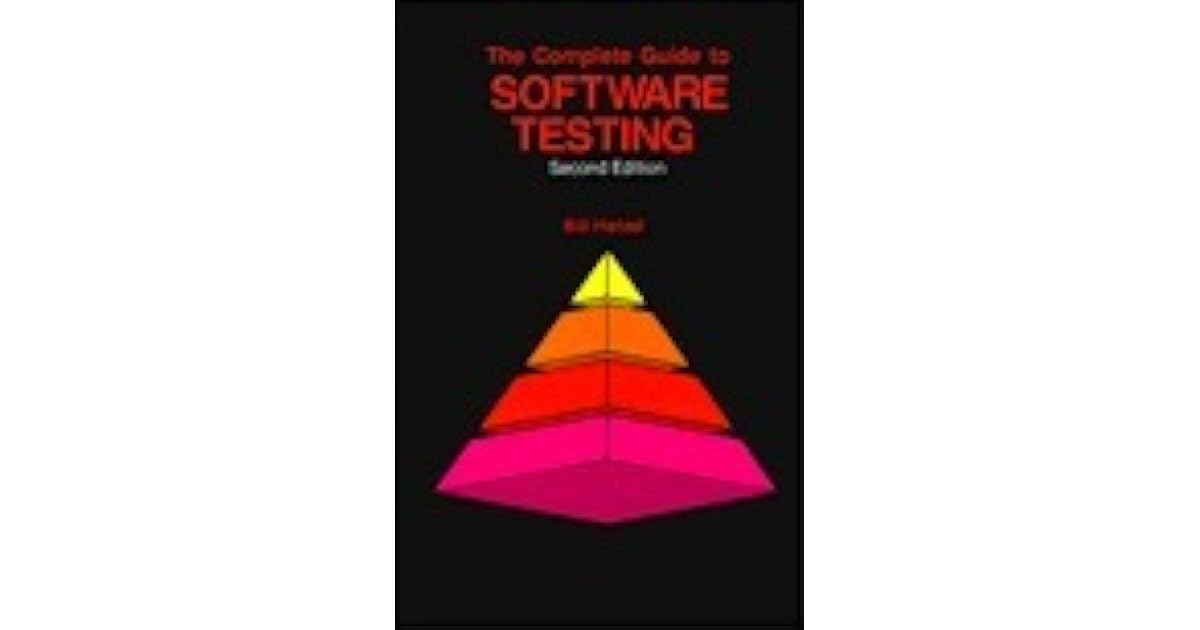 The Complete Guide to Software Testing by William Hetzel