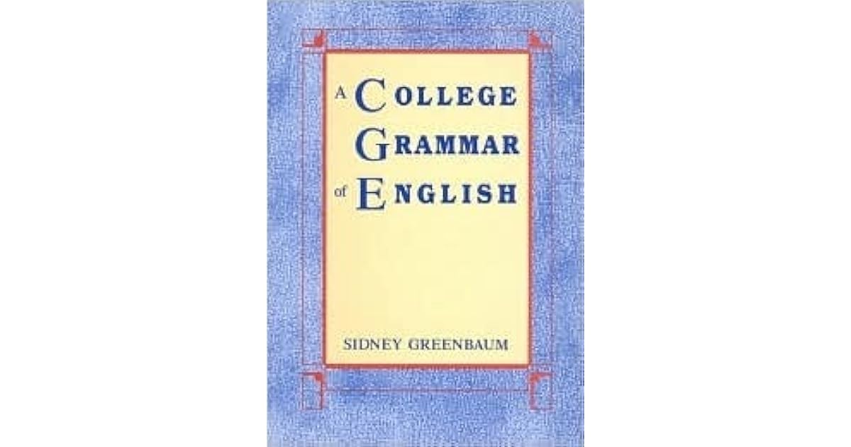 A College Grammar of English by Sidney Greenbaum