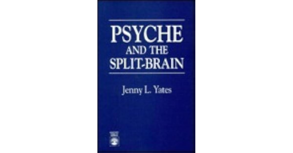 Psyche and the Split-Brain by Jenny Yates