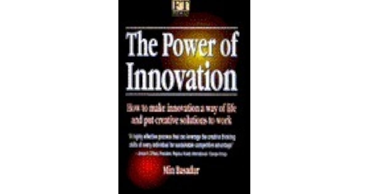 The Power of Innovation: How to Make Innovation a Way of Life and Put ...