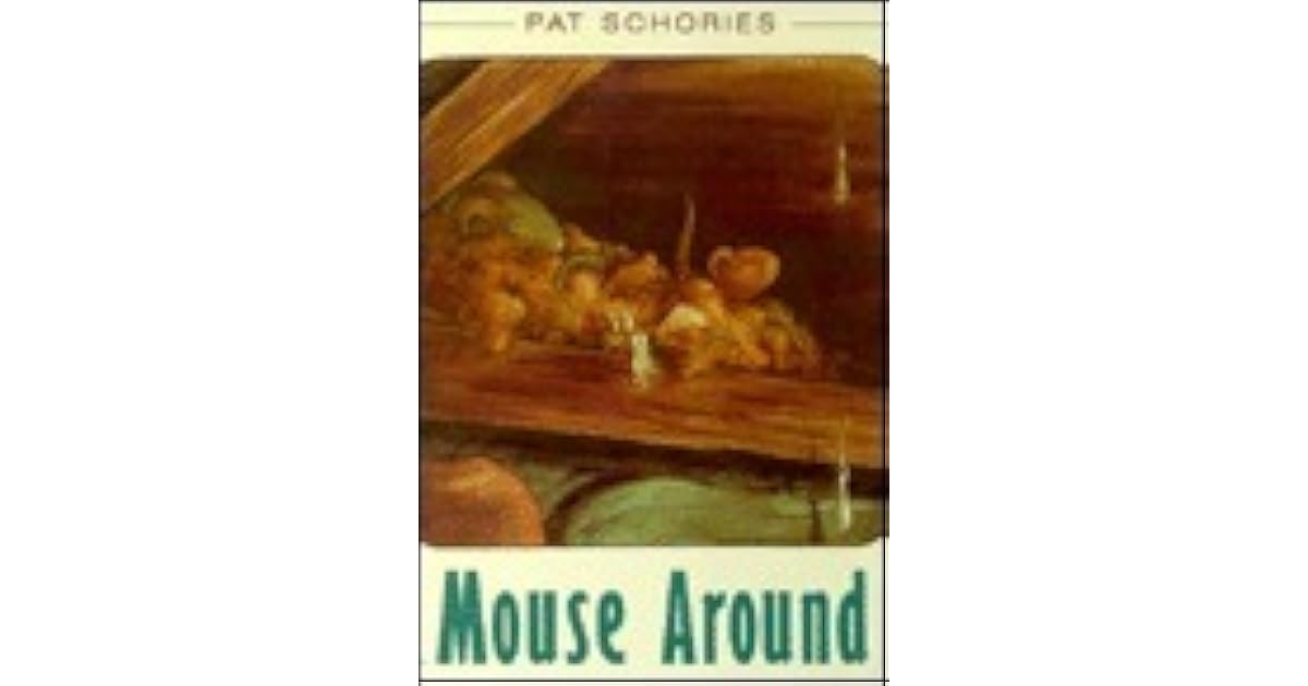 Mouse Around by Pat Schories