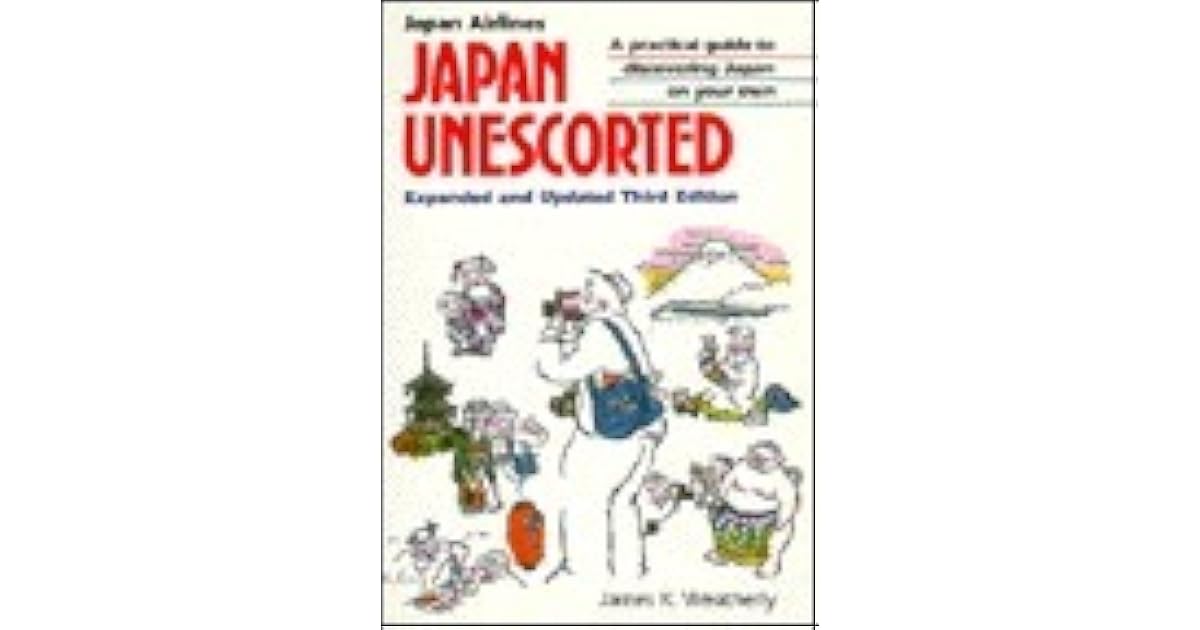 Japan Unescorted: Revised Edition by James Weatherly