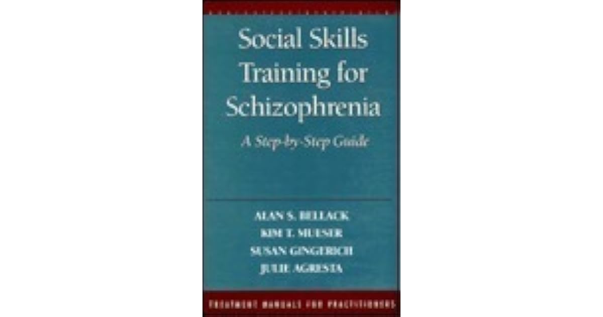 Social Skills Training For Schizophrenia A Step by Step Guide By Alan social-skills-training-for-schizophrenia-a-step-by-step-guide-by-alan
