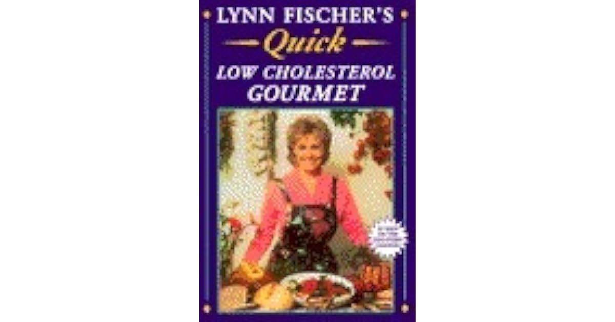 Lynn Fischer's Quick Low Cholesterol Gourmet by Lynn Fischer