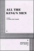 All the King's Men: A Play by Robert Penn Warren