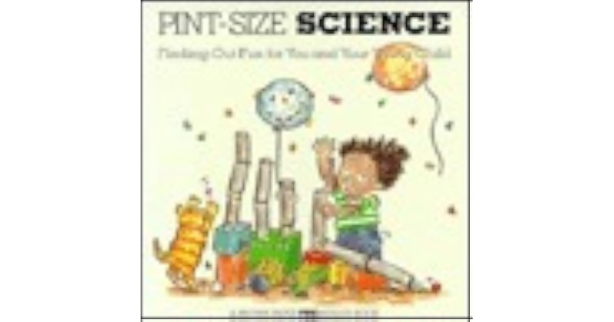Pint-Size Science: Finding-Out Fun for You and Your Young Child by ...