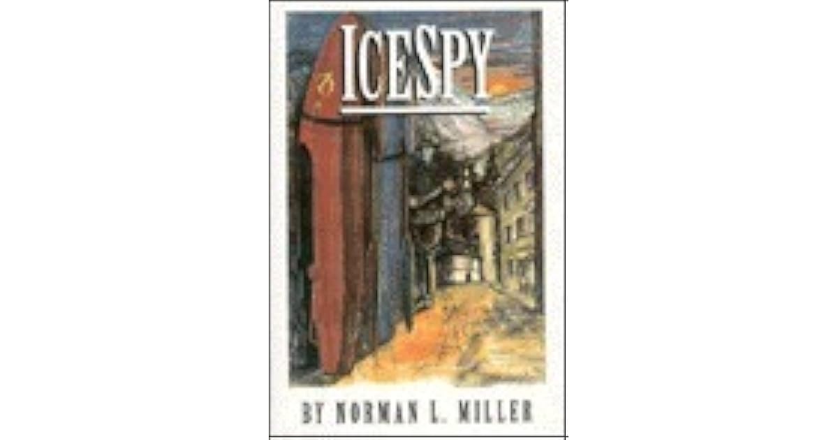 Icespy by Norman L. Miller