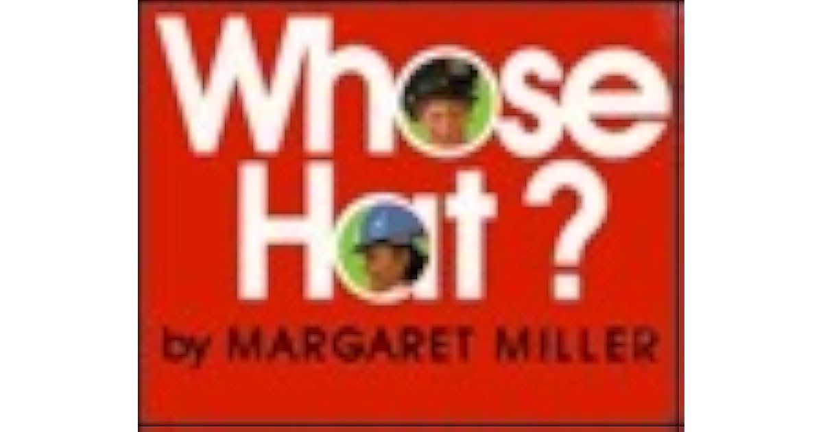 Whose Hat? by Margaret Miller