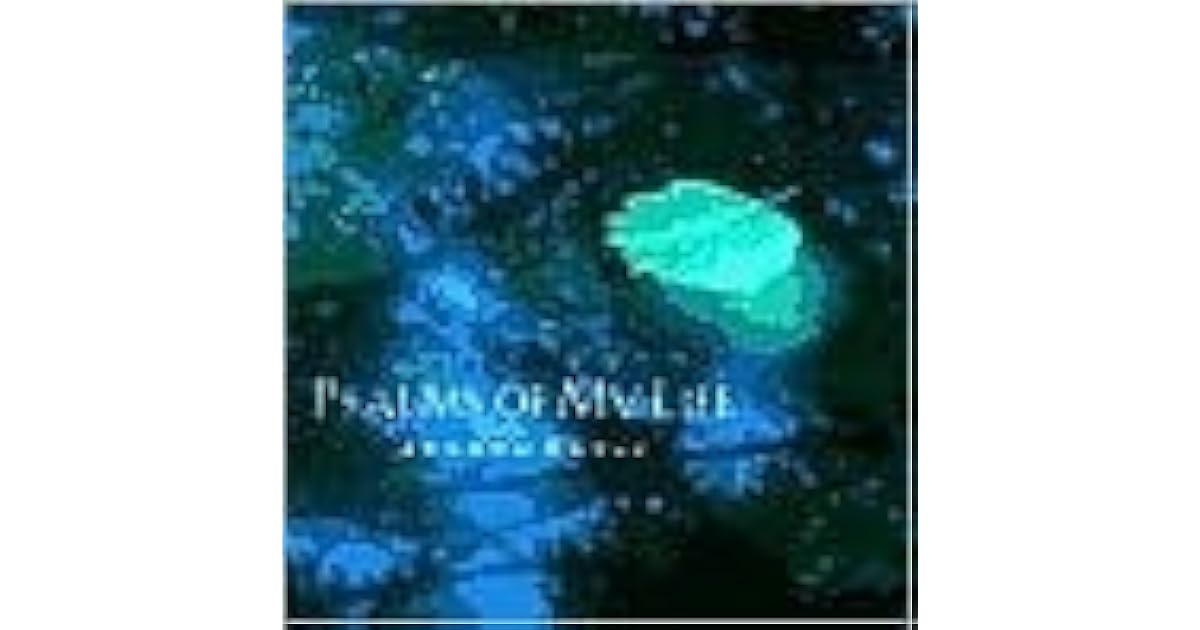 Psalms of My Life by Joseph Bayly