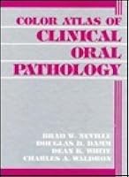 Color Atlas Of Clinical Oral Pathology by Brad W. Neville