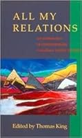All My Relations: An Anthology of Contemporary Canadian Native Fiction ...