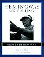 Hemingway on Fishing by Ernest Hemingway