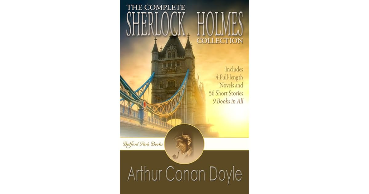 The Complete Sherlock Holmes Collection by Arthur Conan Doyle