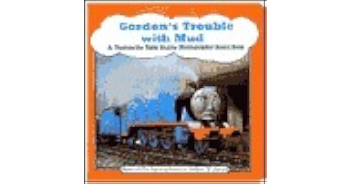 Gordon's Trouble with Mud by Wilbert Awdry