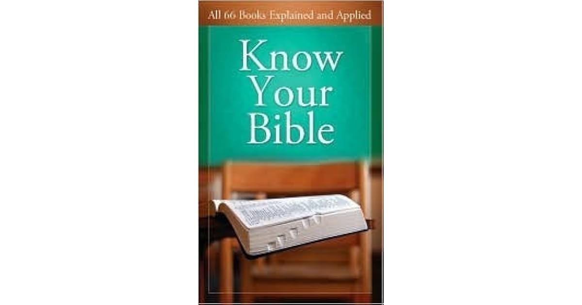 Know Your Bible: All 66 Books Explained and Applied by Paul Kent