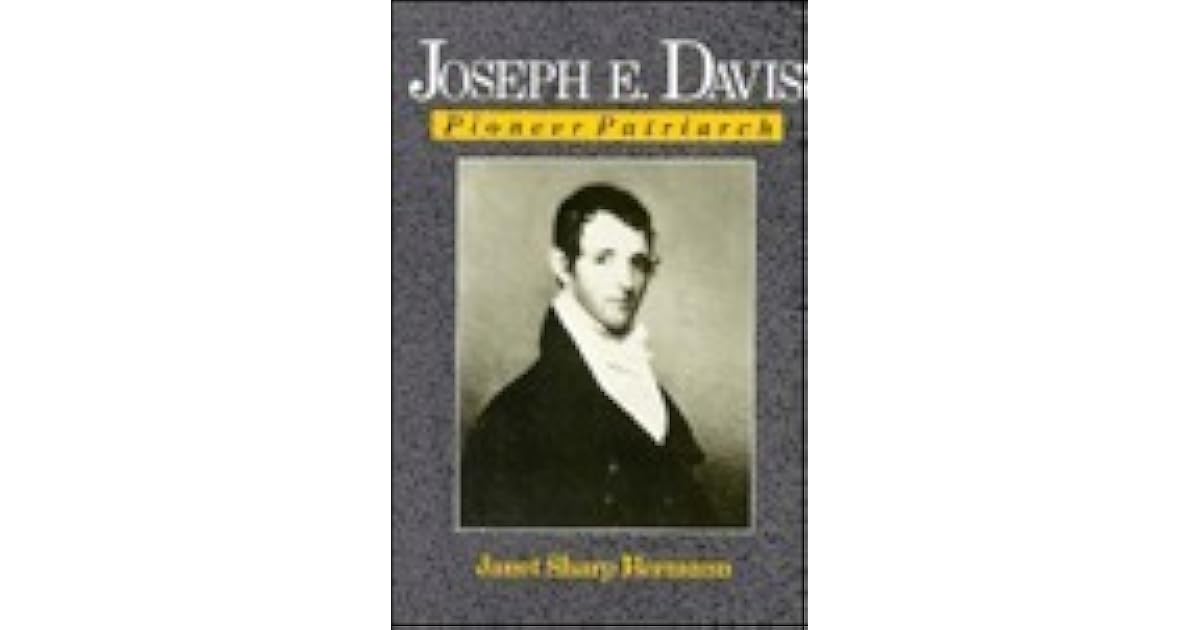 Joseph E. Davis: Pioneer Patriarch by Janet Sharp Hermann