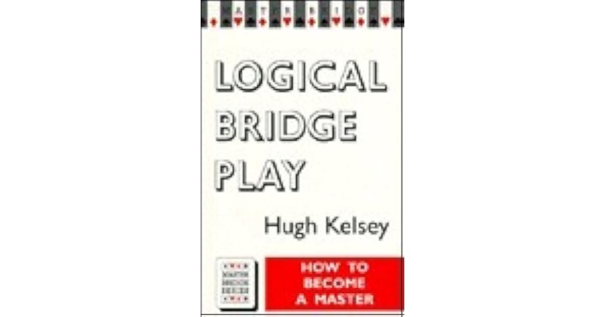 Logical Bridge Play by Hugh Walter Kelsey