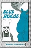 Blue Moose by Daniel Pinkwater
