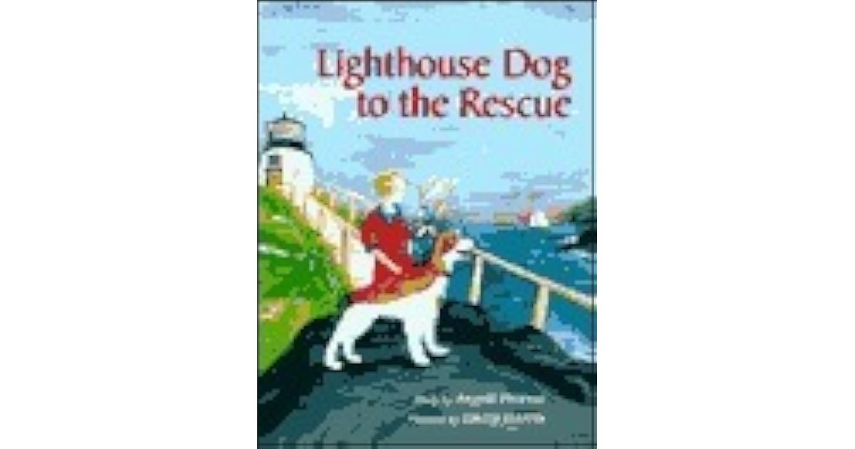 Lighthouse Dog to the Rescue by Angeli Perrow