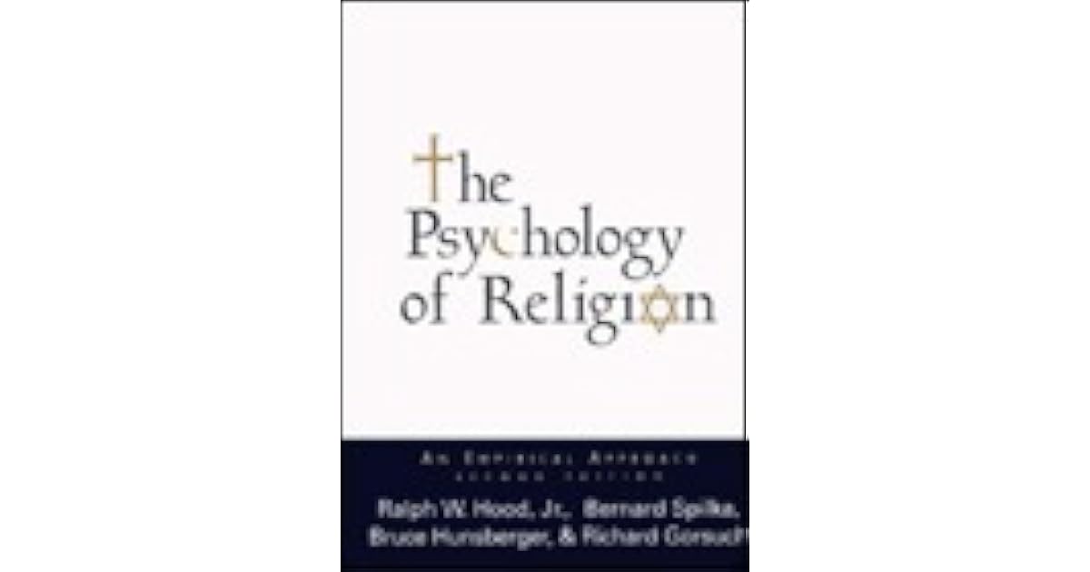The Psychology of Religion: An Empirical Approach by Ralph W. Hood Jr.