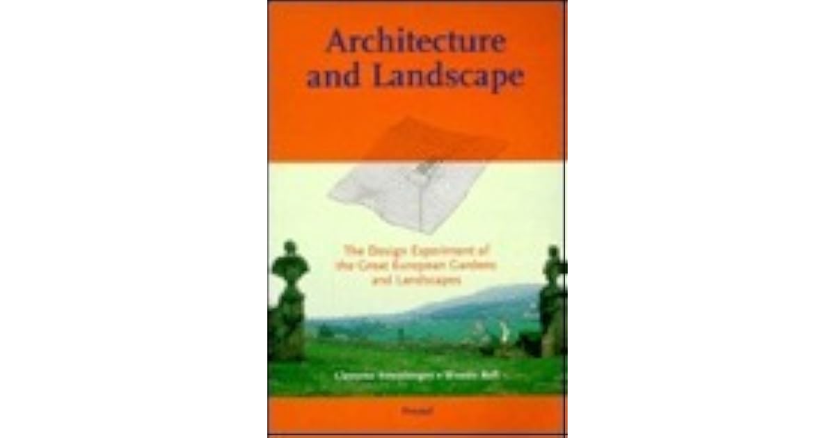 Architecture and Landscape: The Design Experiment of the Great European ...