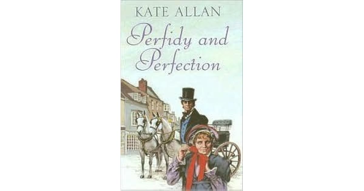 Perfidy and Perfection by Kate Allan