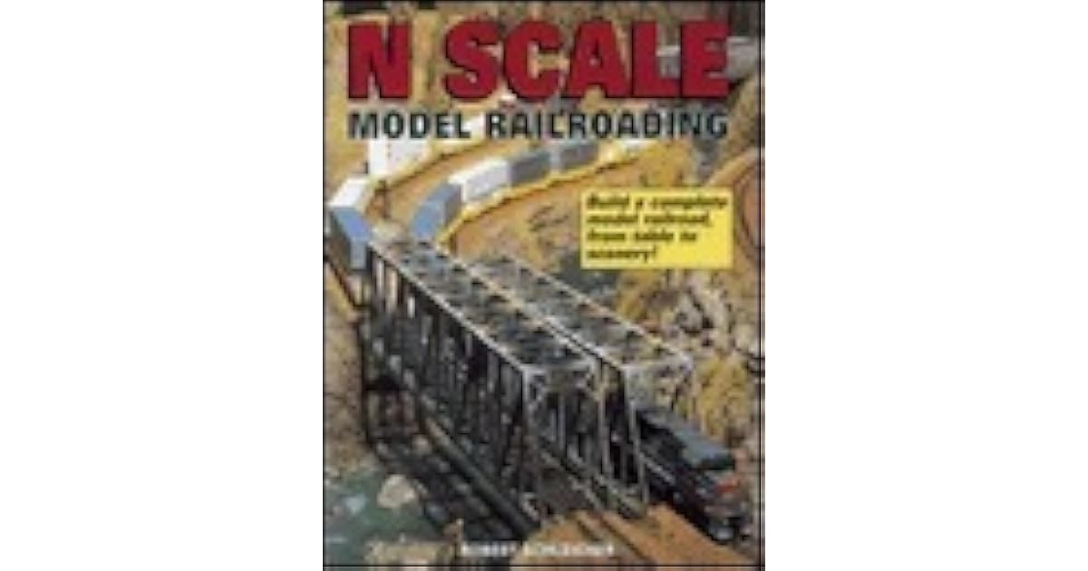 N Scale Model Railroading By Robert Schleicher