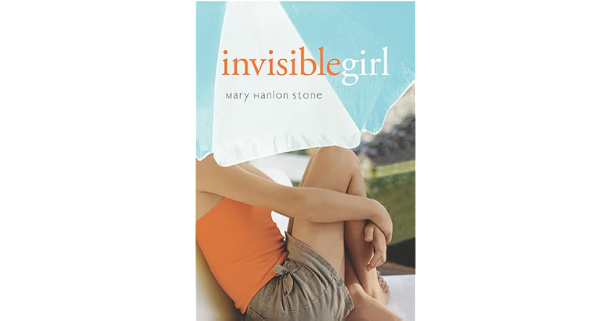 Invisible Girl by Mary Hanlon Stone
