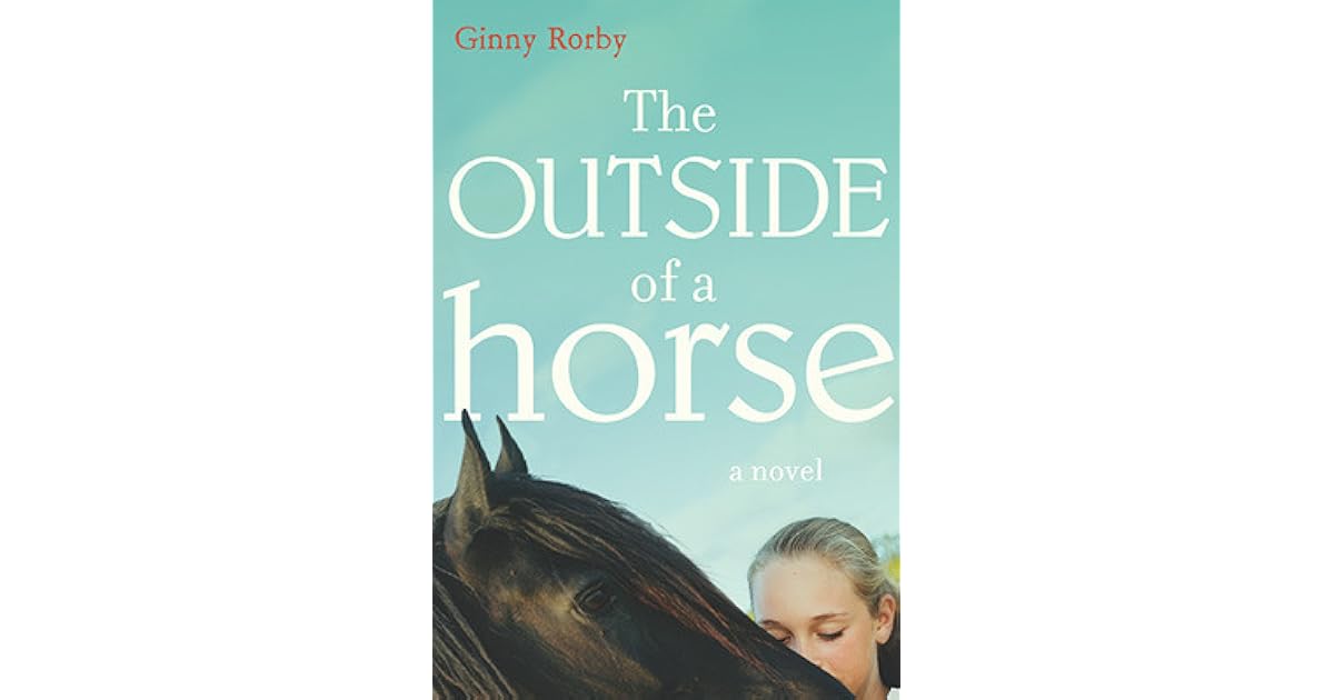 The Outside of a Horse by Ginny Rorby