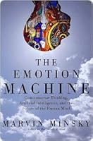 The Emotion Machine: Commonsense Thinking, Artificial Intelligence, and ...