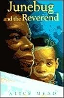 Junebug and the Reverend by Alice Mead