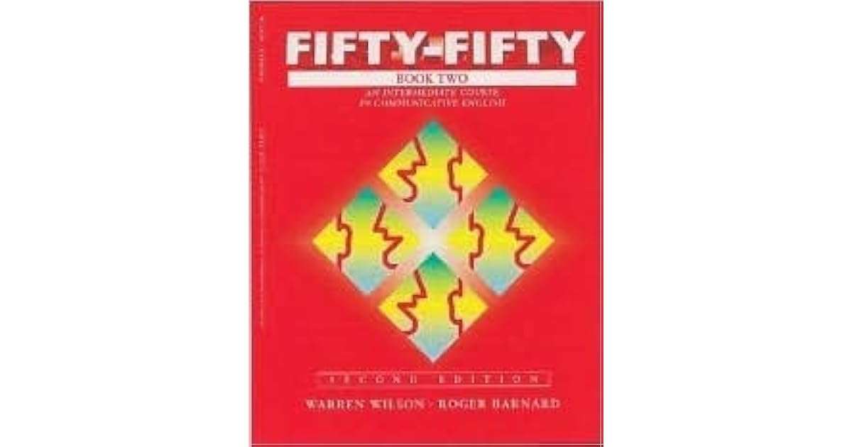 Fifty-Fifty Book Two: An Intermediate Course in Communicative English ...