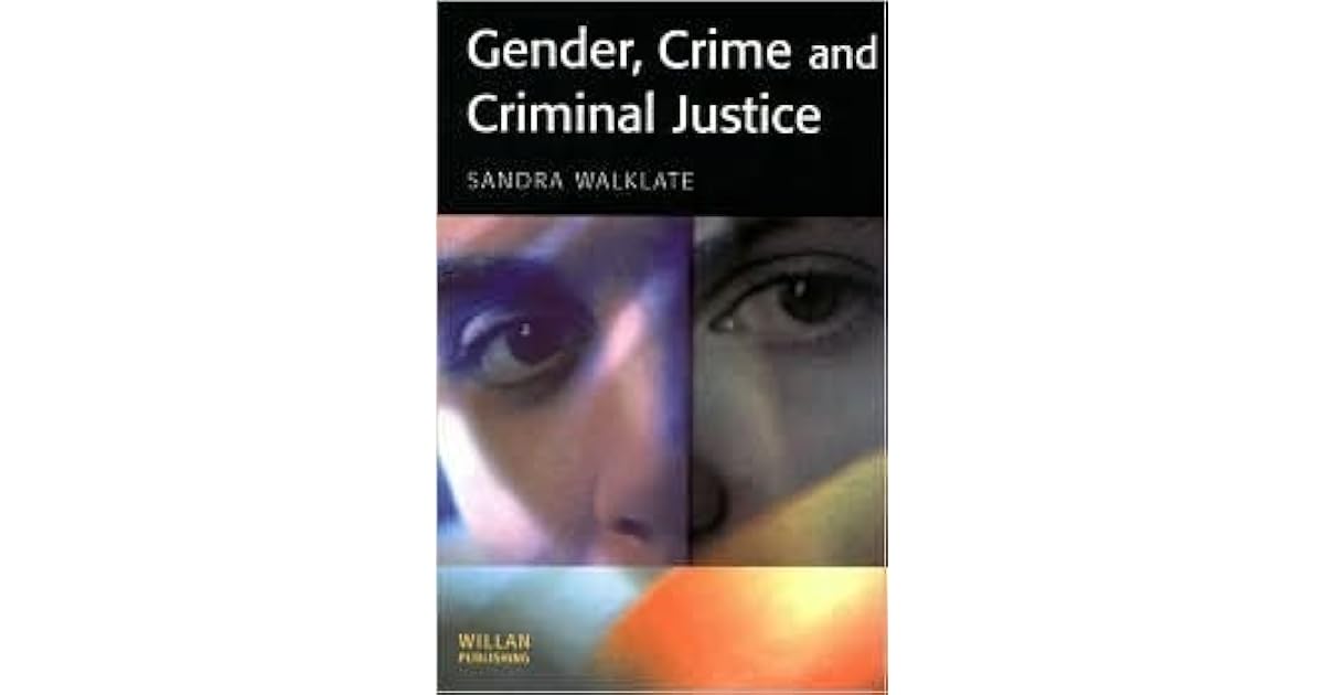Gender, Crime, and Criminal Justice by Sandra L. Walklate