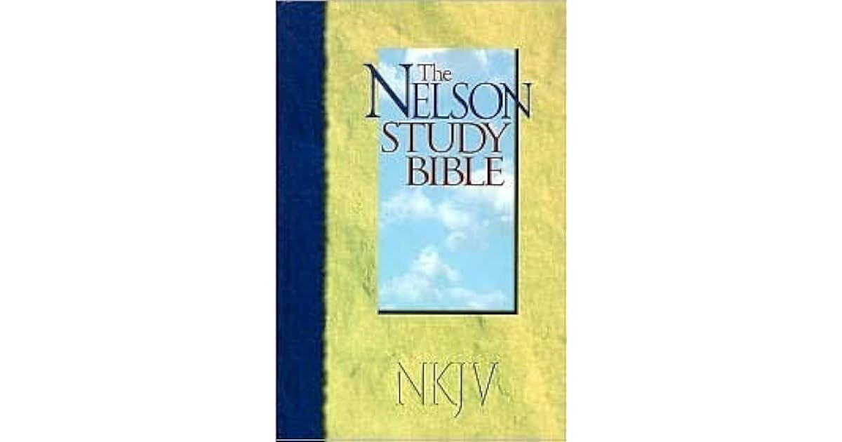 The Nelson Study Bible NKJV by Anonymous