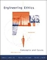 Engineering Ethics: Concepts and Cases by Charles E. Harris Jr.
