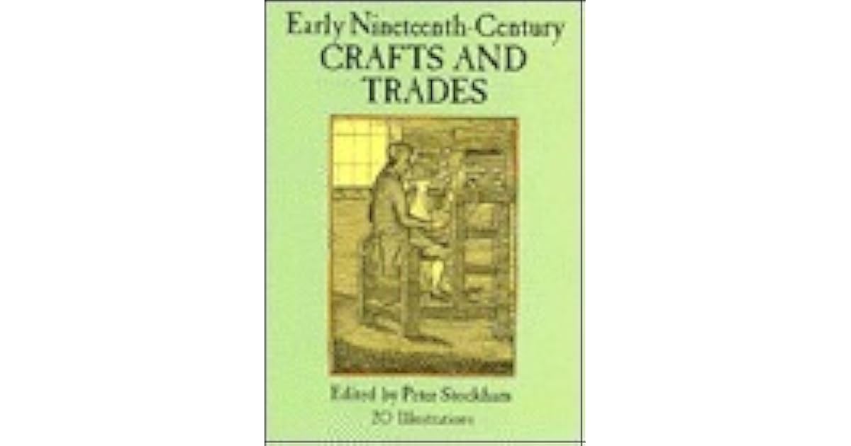 Early Nineteenth-Century Crafts and Trades by Peter Stockham