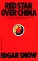 Red Star Over China: The Classic Account of the Birth of Chinese ...