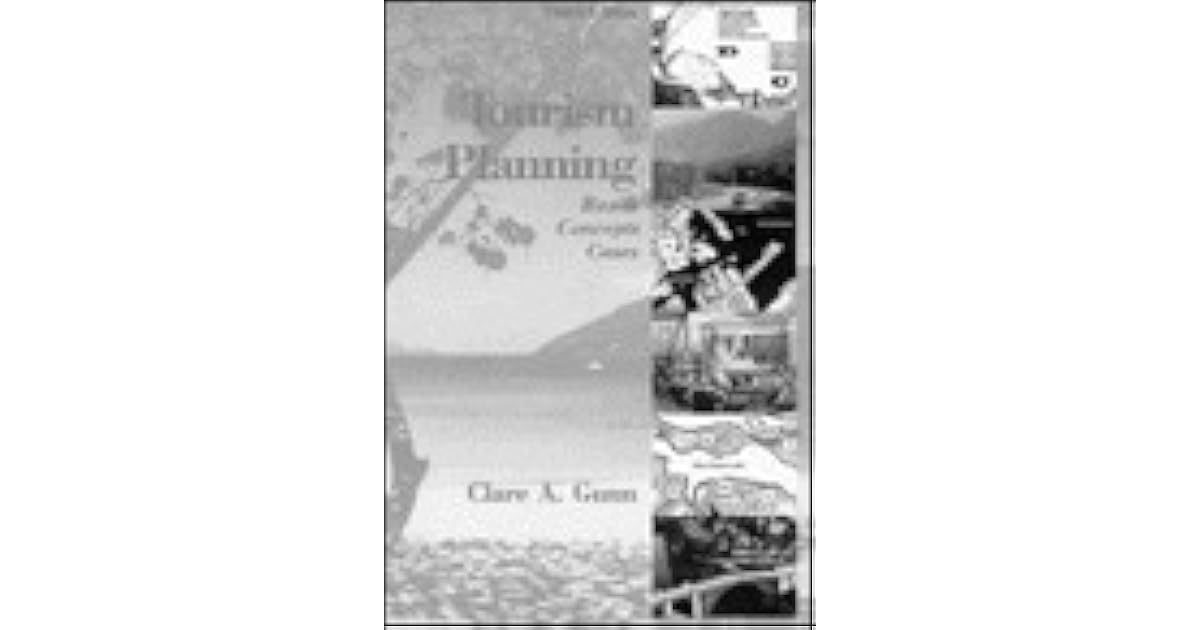 Tourism Planning: Basics, Concepts, Cases by Clare A. Gunn