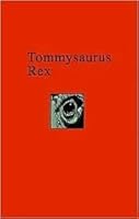 Tommysaurus Rex by Doug TenNapel — Reviews, Discussion, Bookclubs, Lists