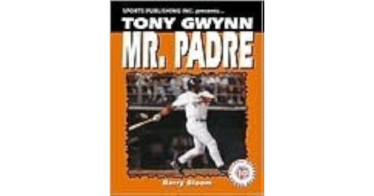 Tony Gwynn Mr. Padre by Barry Bloom