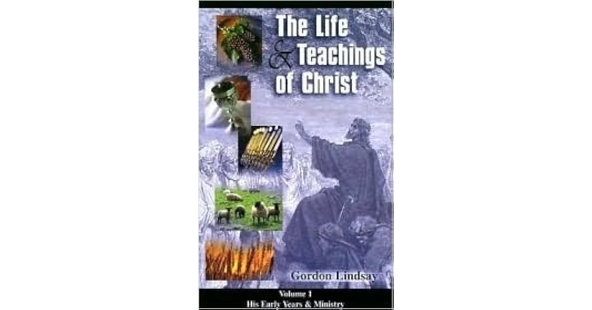 The Life & Teachings of Christ, Volume 1: His Early Years & Ministry by ...