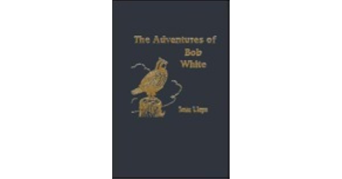 The Adventures of Bob White by Thornton W. Burgess