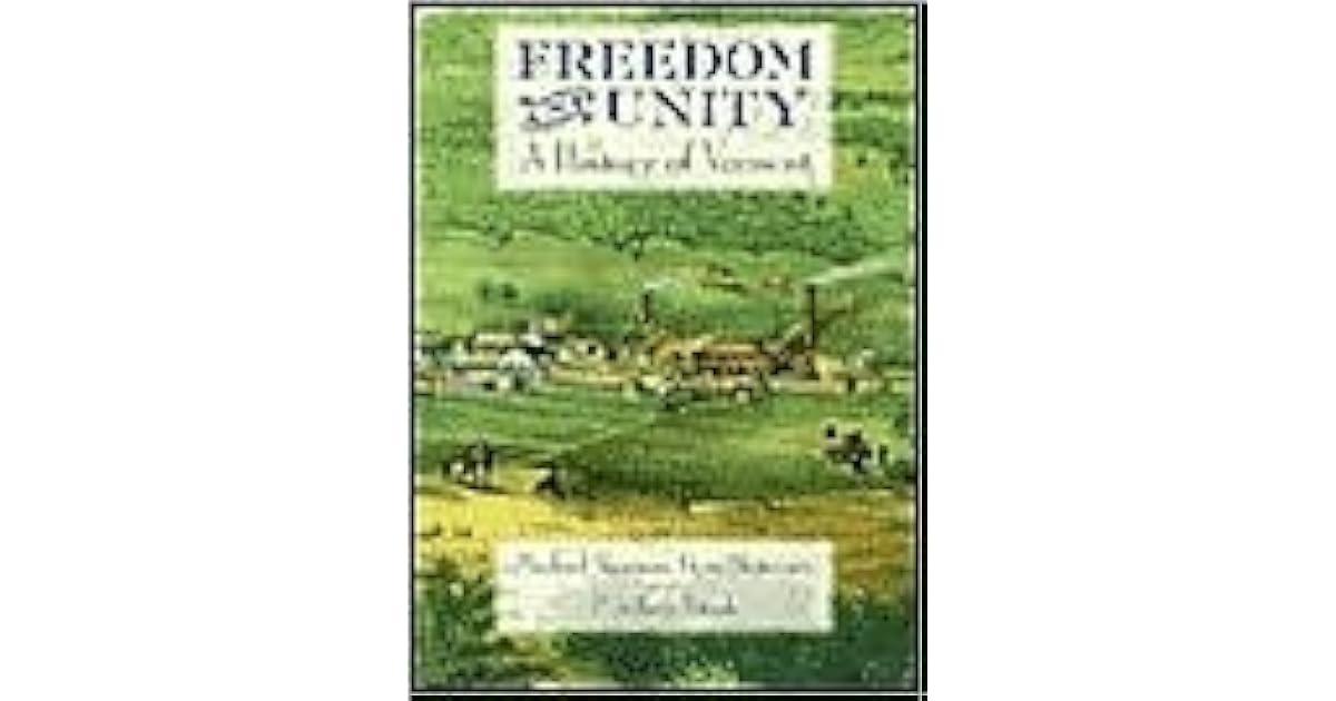 Freedom and Unity: A History of Vermont by Michael Sherman
